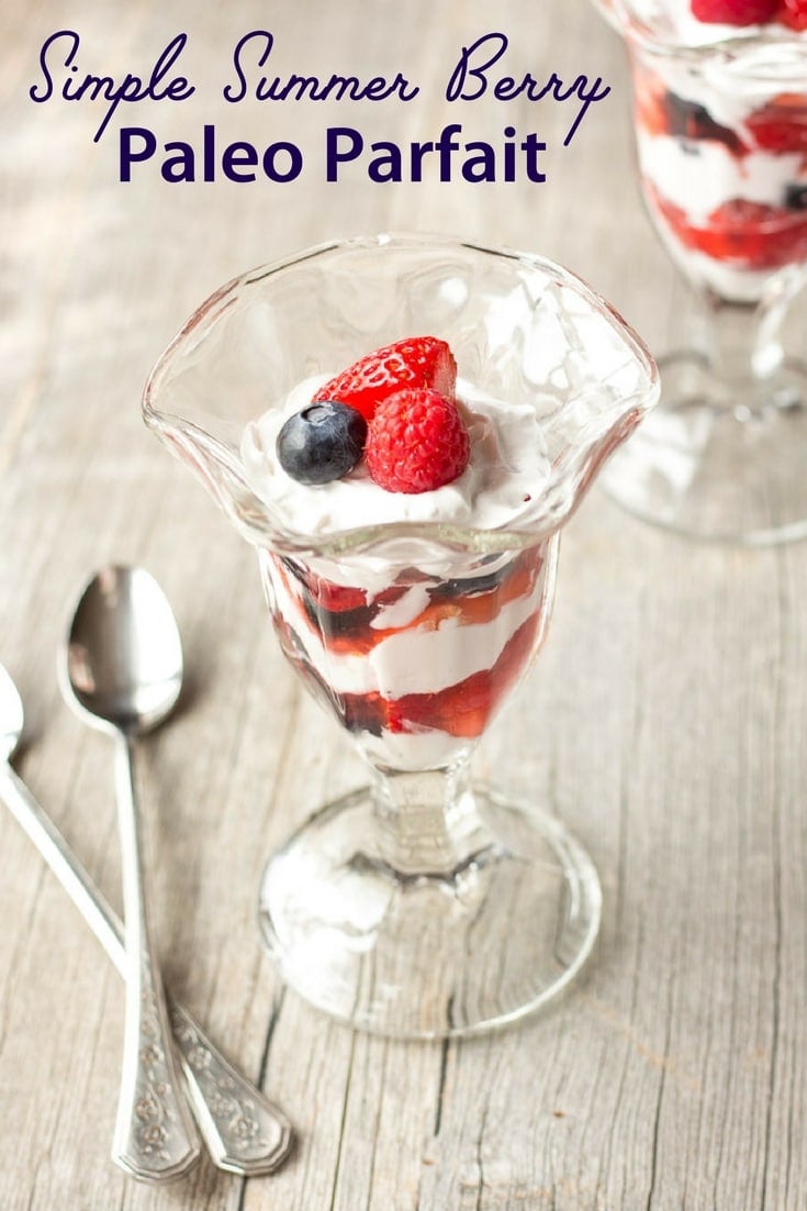 Simple Summer Berry Paleo Parfait | Hot Pan Kitchen | Recipes for On ...